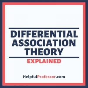Differential Association Theory - Examples, Pros and Cons