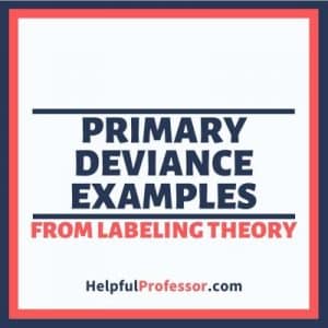 10 Examples of Primary Deviance (2025) - Helpful Professor