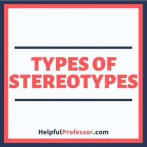 The 9 Types of Stereotypes (A Guide for Students) (Helpful Professor ...
