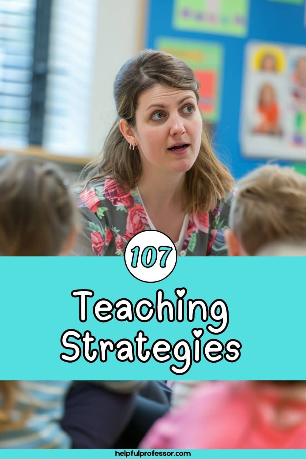 List of 107 Classroom Teaching Strategies (With Examples) (2025)