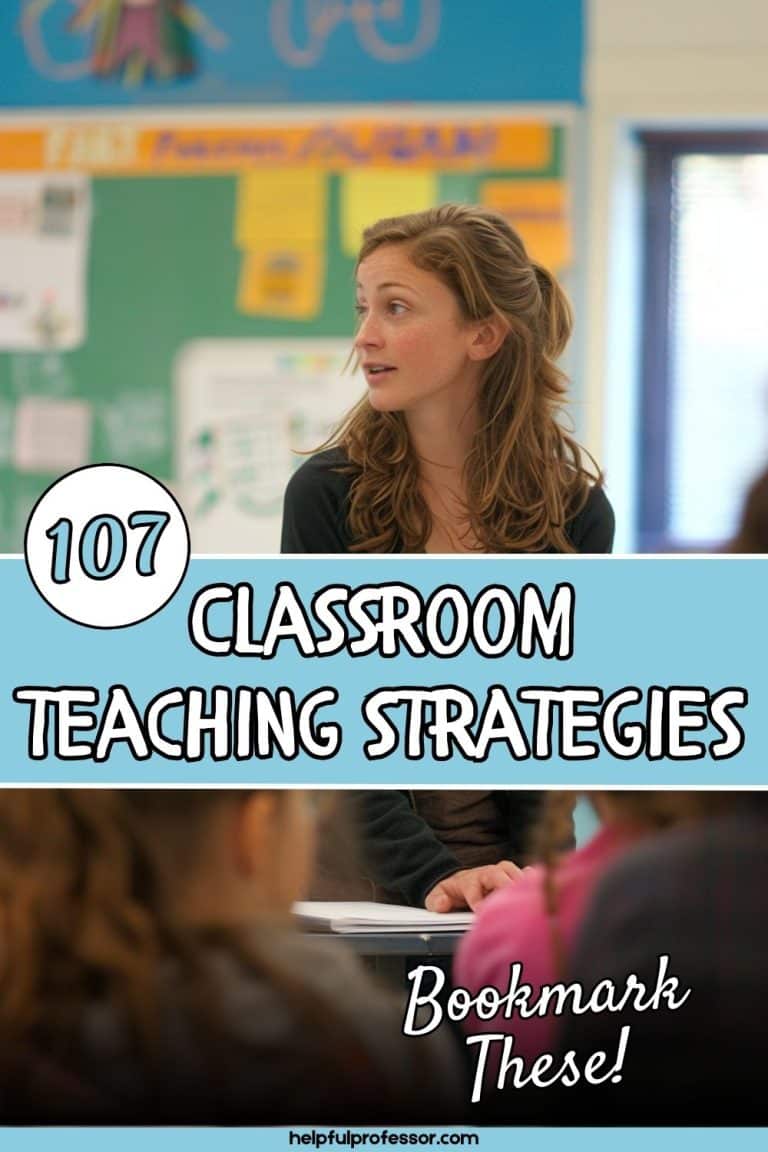 List of 107 Classroom Teaching Strategies (With Examples) (2025)