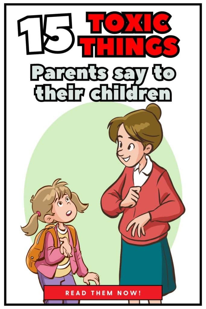 15 Toxic Things Parents Say to their Children (2025)